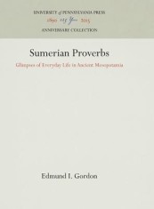 Sumerian Proverbs: Glimpses of Everyday Life in Ancient Mesopotamia ...