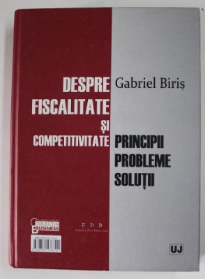DESPRE FISCALITATE SI COMPETIVITATE / DESPRE FISCALITATE SI BUN SIMT de ...