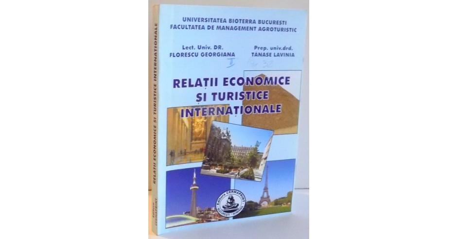 RELATII ECONOMICE SI TURISTICE INTERNATIONALE de FLORESCU GEORGIANA ...