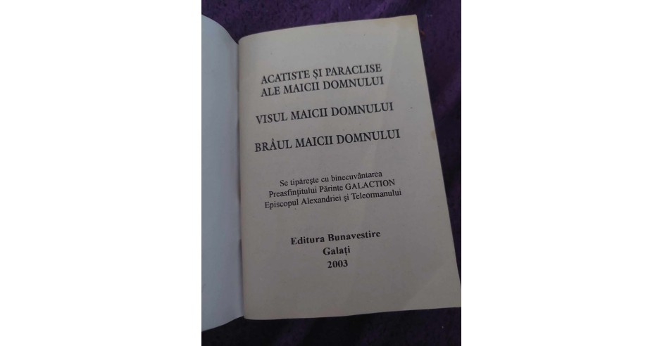 ACATISTE SI PARACLISE ALE MAICII DOMNULUI-2003-BRAUL SI VISUL MAICII ...
