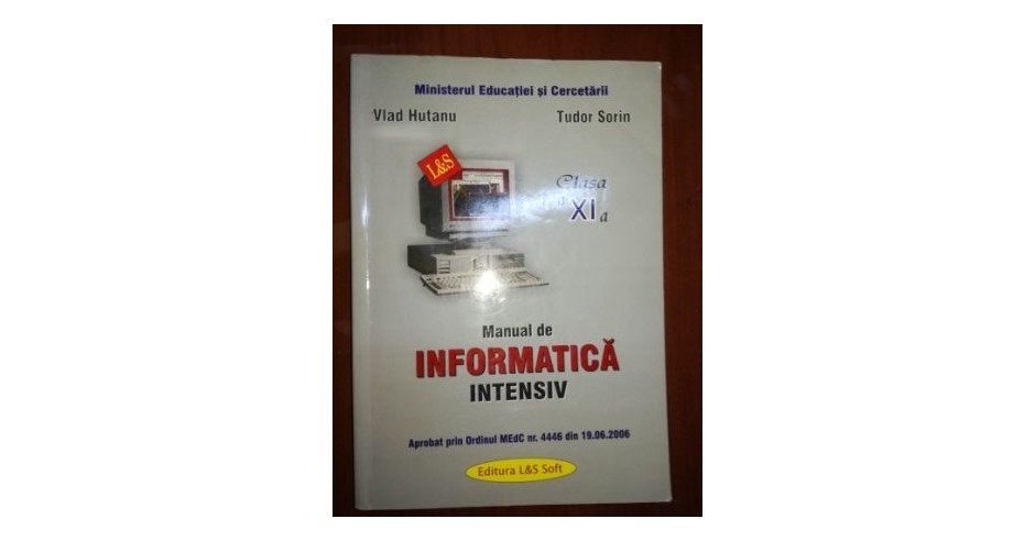 Manual de informatica intensiv clasa a XI-a- Vlad Hutanu, Tudor Sorin ...