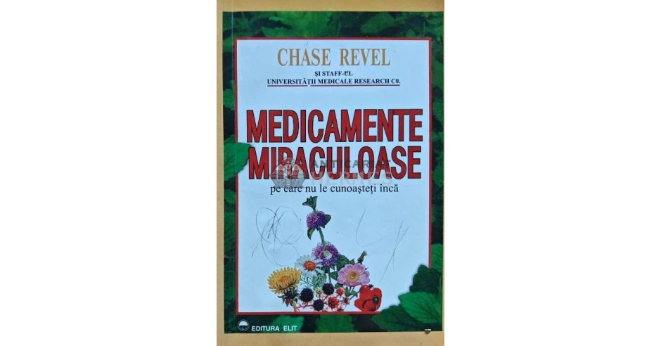 Medicamente miraculoase pe care nu le cunoasteti inca - 2000 - Chase ...