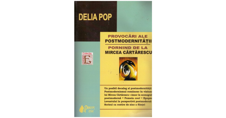 Delia Pop - Provocari ale postmodernitatii. Pornind de la Mircea ...