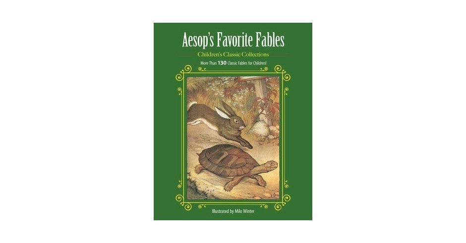 Aesop's Favorite Fables: More Than 130 Classic Fables for Children ...