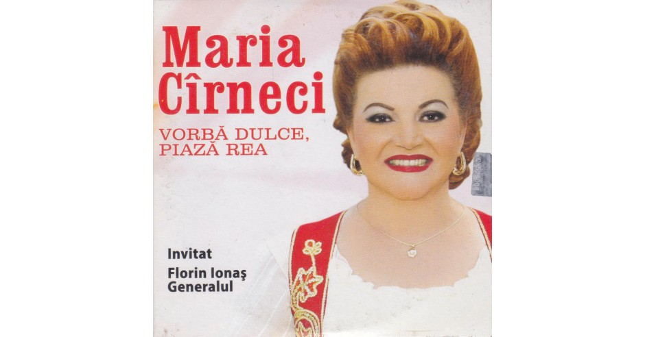 CD Populara: Maria Cîrneci – Vorbă dulce, piază rea ( original, SIGILAT ...