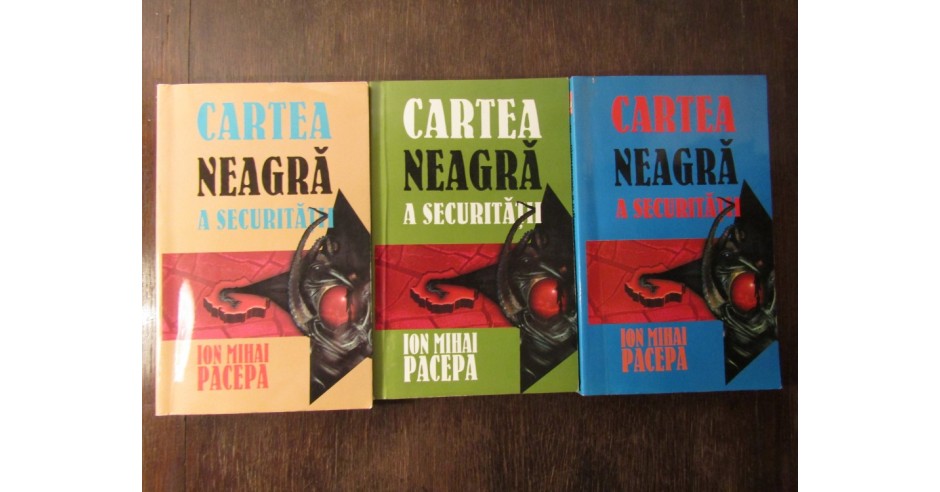 CARTEA NEAGRA A SECURITATII-ION MIHAI PACEPA (3 VOL ) | arhiva Okazii.ro