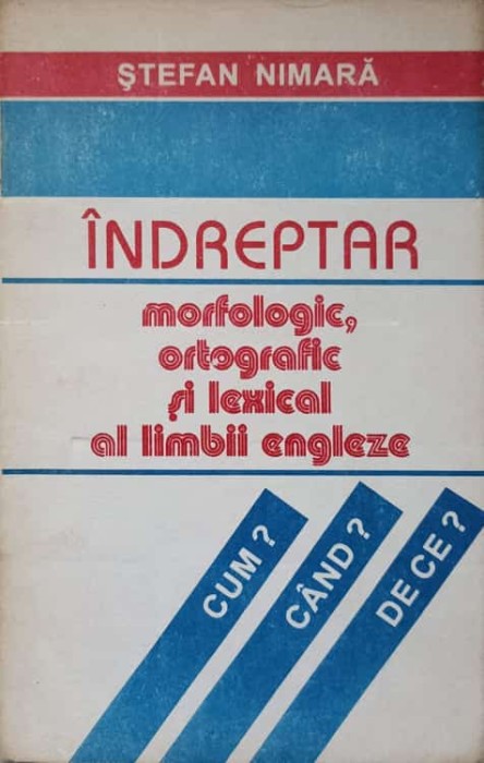 INDREPTAR MORFOLOGIC, ORTOGRAFIC SI LEXICAL AL LIMBII ENGLEZE-STEFAN ...