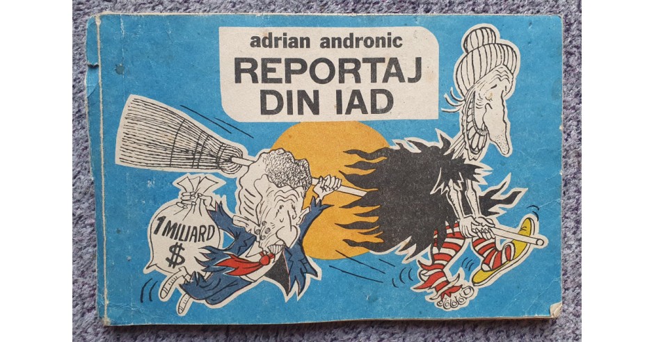 Reportaj din iad, Adrian Andronic, caricaturi, Humanitas februarie 1990 ...