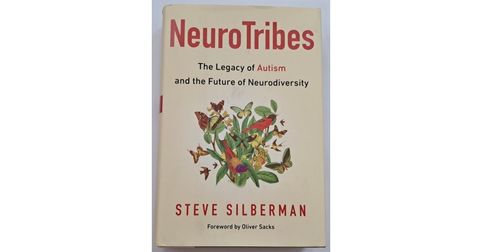 Steve Silberman, Neurotribes, The Legacy of Autism and the Future of ...
