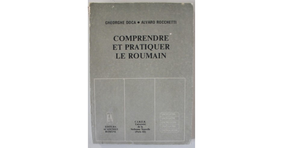 COMPRENDRE ET PRATIQUER LE ROUMAIN par GHEORGHE DOCA et ALVARO ...