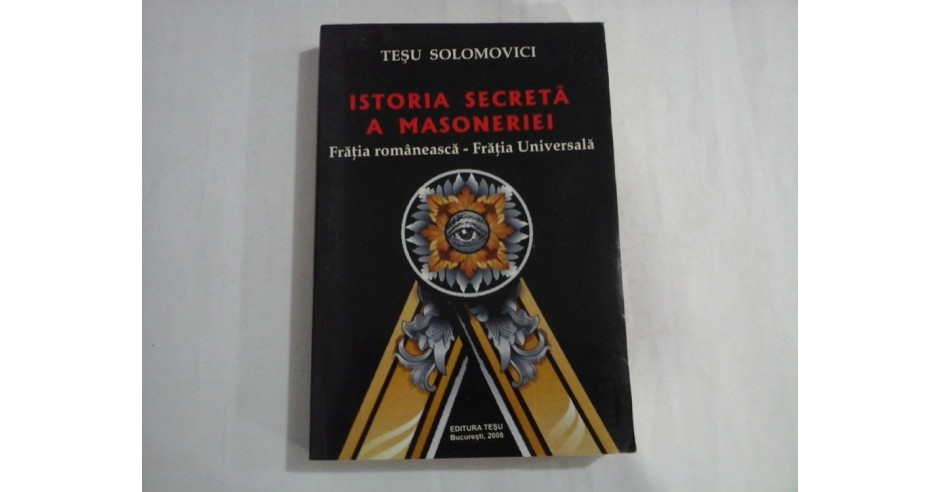 ISTORIA SECRETA A MASONERIEI -TESU SOLOMOVICI | Okazii.ro