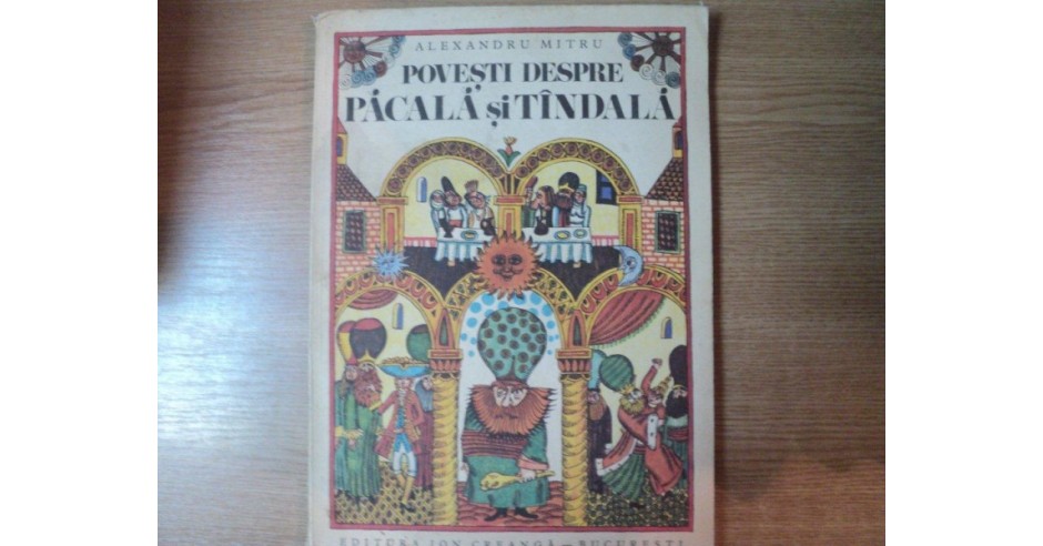 POVESTI DESPRE PACALA SI TANDALA de ALEXANDRU MITRU , ILUSTRATII DE ...