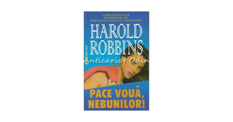 Pace Voua, Nebunilor! - Harold Robbins | arhiva Okazii.ro