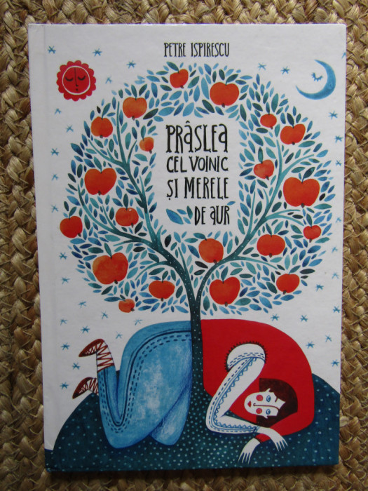 Petre Ispirescu - Praslea cel voinic si merele de aur | Okazii.ro