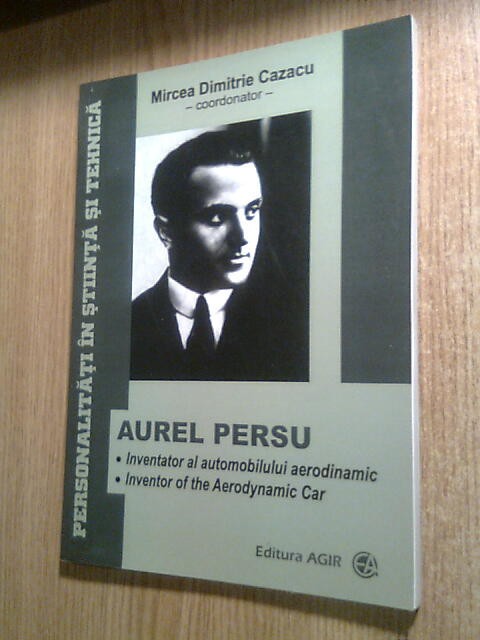 Aurel Persu, inventator al automobilului aerodinamic - Mircea Dimitrie ...