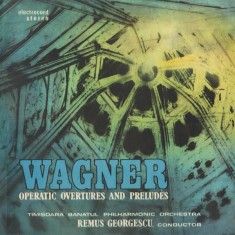 Vinil Wagner- Timi?oara ?Banatul? Philharmonic, Conductor Remus ...