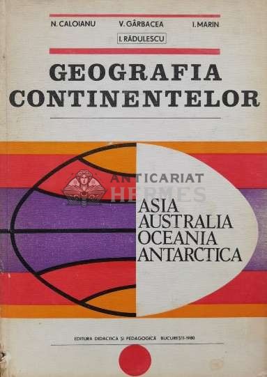 Geografia continentelor Asia, Australia, Oceania, Antarctica - 1980 ...
