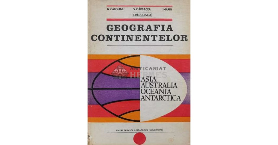 Geografia continentelor Asia, Australia, Oceania, Antarctica - 1980 ...