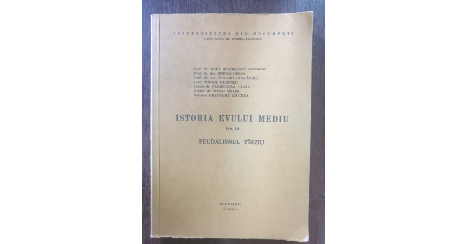 Istoria Evului Mediu Vol. III - Radu Manolescu, Berza, Costachel ...