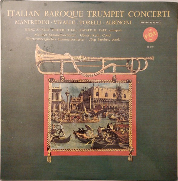 Italian Baroque Trumpet Concerti - Manfredini, Torelli, Albinoni etc ...