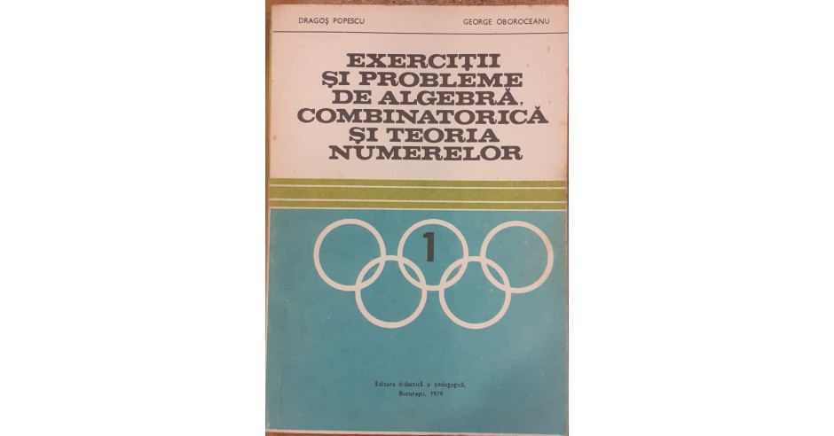 Exercitii si probleme de algebra, combinatorica si teoria numerelor 1 ...