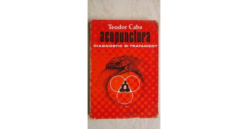 Teodor Caba - Acupunctura. Diagnostic si tratament | arhiva Okazii.ro