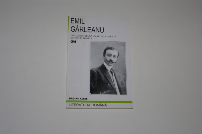 Din lumea celor care nu cuvanta - Schite si nuvele - Emil Garleanu ...