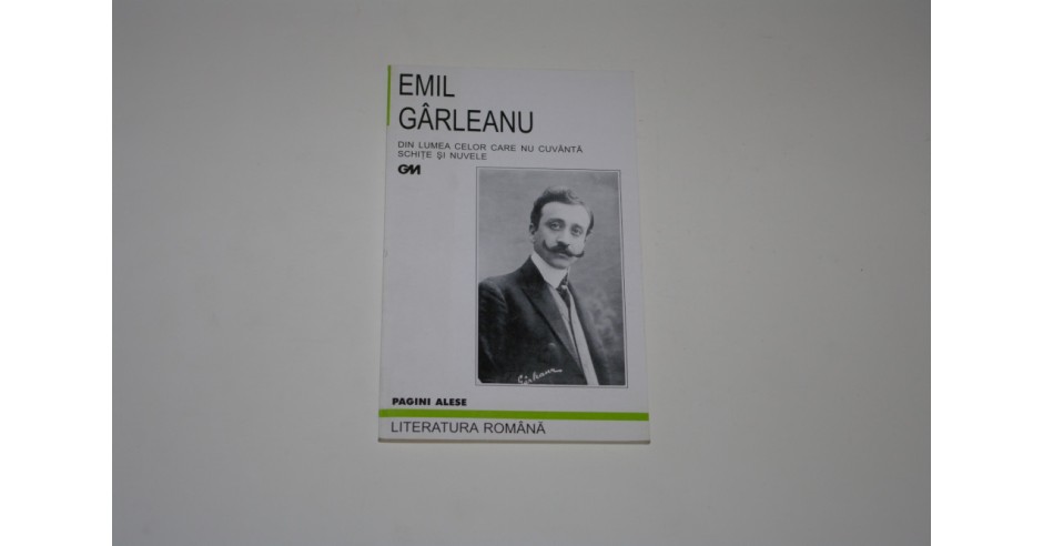 Din lumea celor care nu cuvanta - Schite si nuvele - Emil Garleanu ...