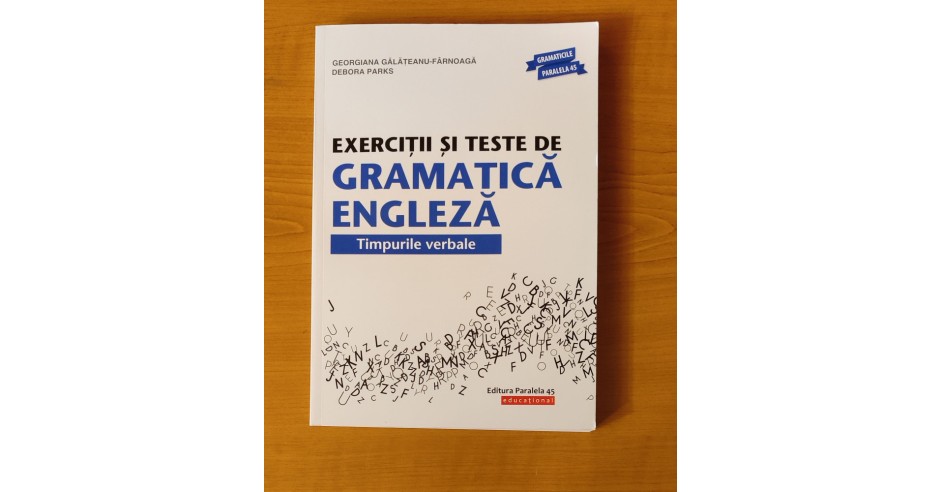 Gramatica Engleza: Exercitii si Teste Timpuri Verbale, Paralela 45 ...
