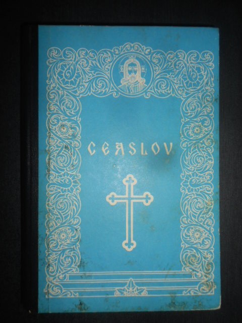 Ceaslov (1993, editie cartonata, cu binecuvantarea lui Iustinian ...