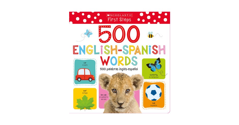 My First 500 Words / MIS Primeras 500 Palabras (Scholastic Early ...