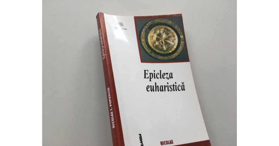 PR. NICOLAE POPOVICIU, EPICLEZA EUHARISTICA. REPRODUCE TEZA SA DE ...