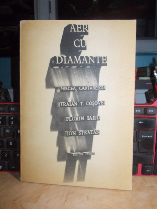 ION STRATAN / MIRCEA CARTARESCU - AER CU DIAMANTE , 1982 | Okazii.ro