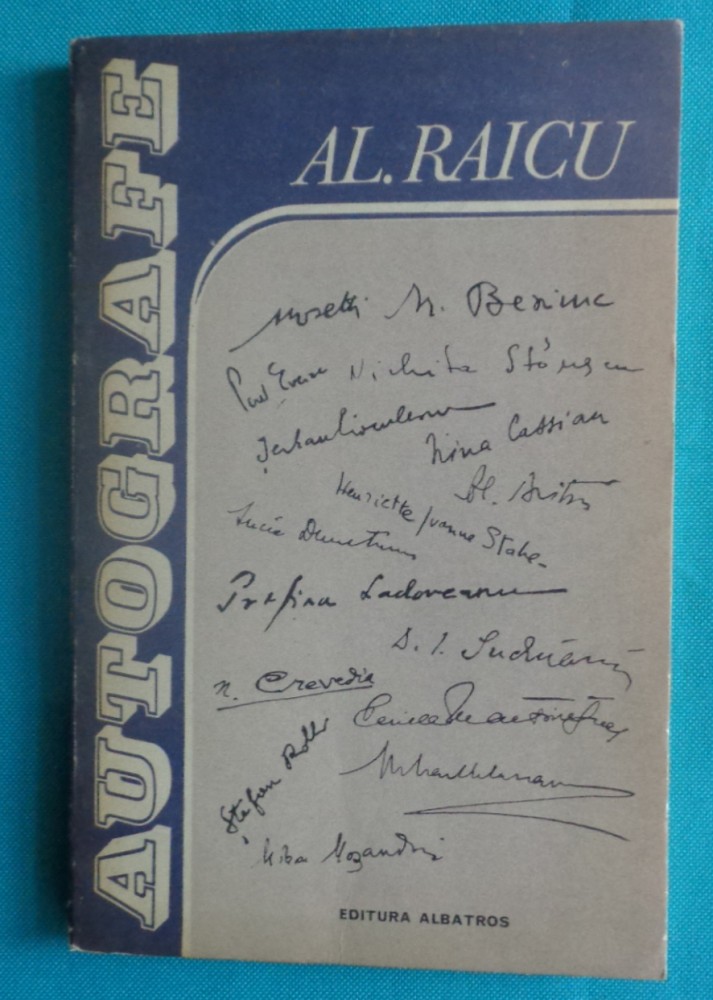 Alexandru Raicu ? Autografe (despre Stefan Roll Nina Cassian Nichita ...