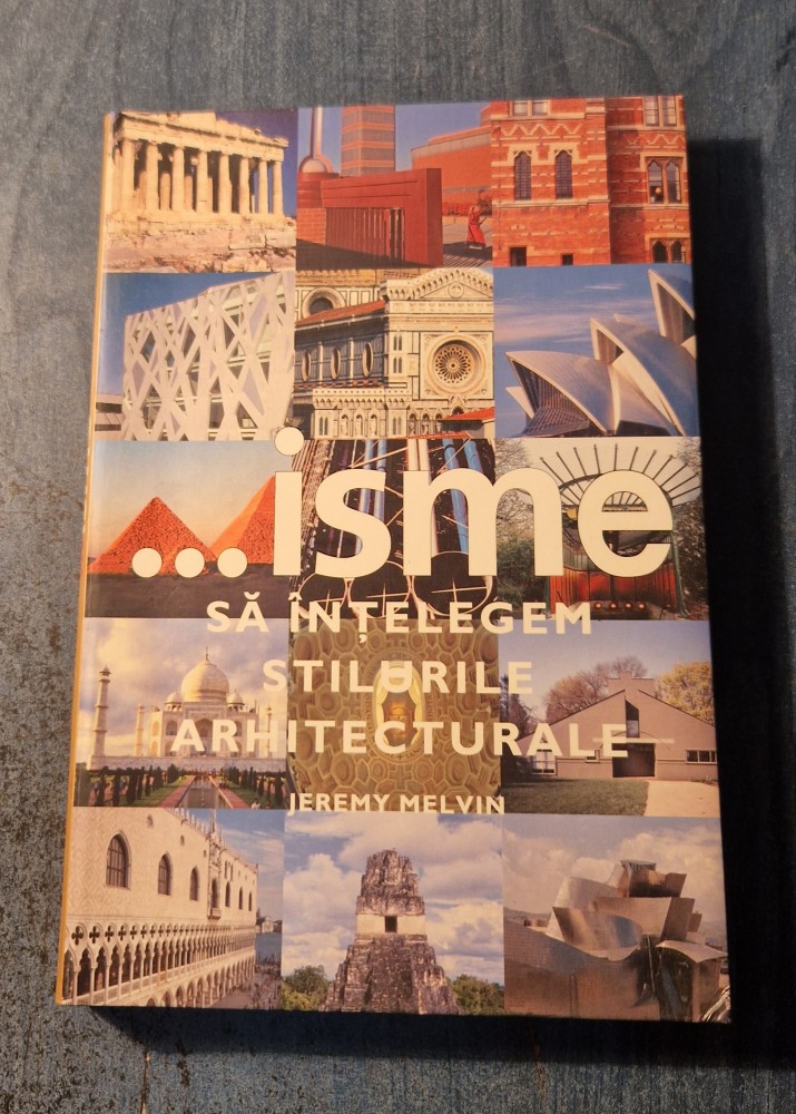 Isme sa intelegem stilurile arhitecturale Jeremy Melvin | arhiva Okazii.ro