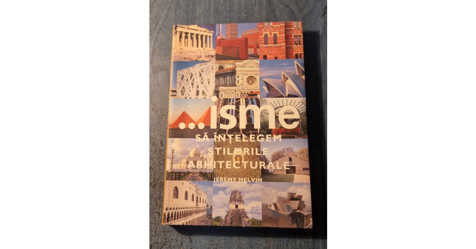 Isme sa intelegem stilurile arhitecturale Jeremy Melvin | arhiva Okazii.ro