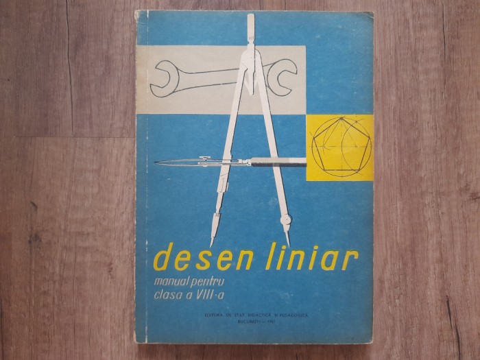 DESEN LINIAR, MANUAL PENTRU CLASA A VIII-A , 1961 | Okazii.ro