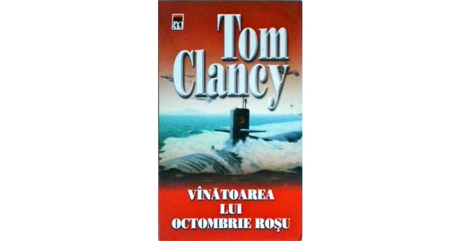 Tom Clancy - Vanatoarea Lui Octombrie Rosu, Editura Rao, Thriller ...