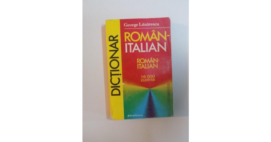 DICTIONAR ROMAN - ITALIAN de GEORGE LAZARESCU, 1994 | Okazii.ro