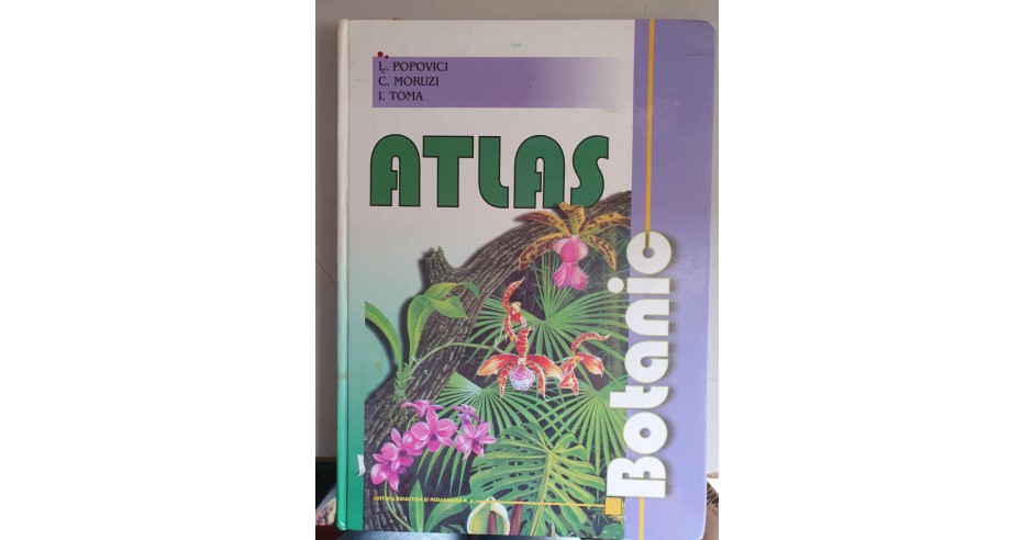 Atlas Botanic - Lucia Popovici,C.Moruzzi , I.Toma - 2003 | arhiva Okazii.ro