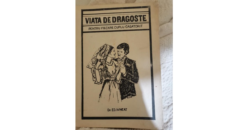 Ed Wheat - Viata de dragoste pentru fiecare cuplu casatorit 1987 ...