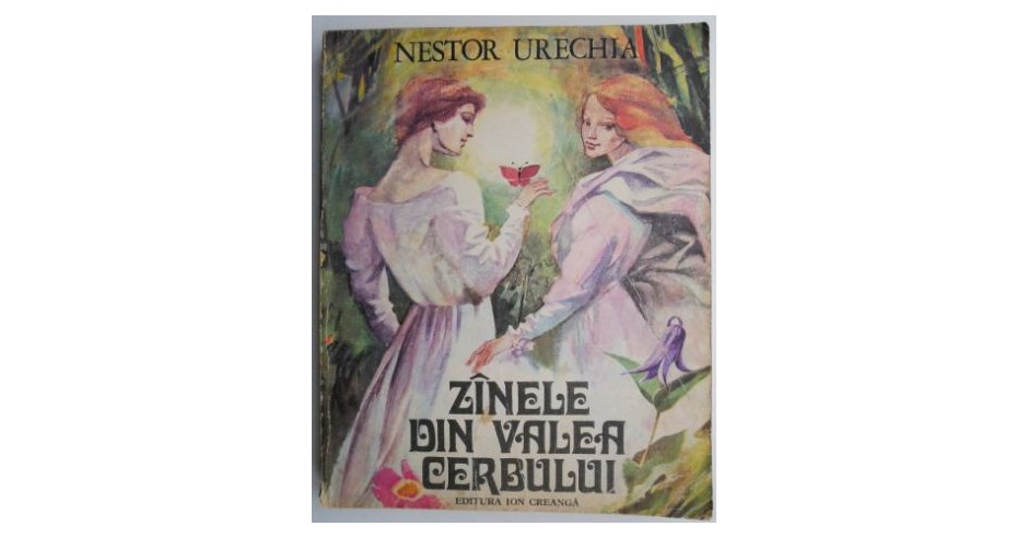 Zanele din valea cerbului - Nestor Urechia - Povestire, basm, legenda ...