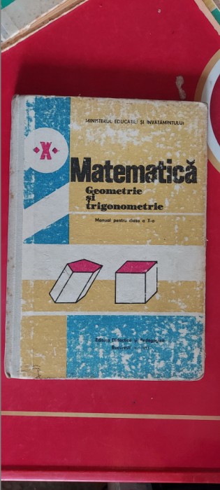 MATEMATICA GEOMETRIE SI TRIGONOMETRIE CLASA A X A ANUL 1987 MINISTERUL ... MATEMATICA GEOMETRIE SI TRIGONOMETRIE CLASA A X A ANUL 1987 MINISTERUL ...