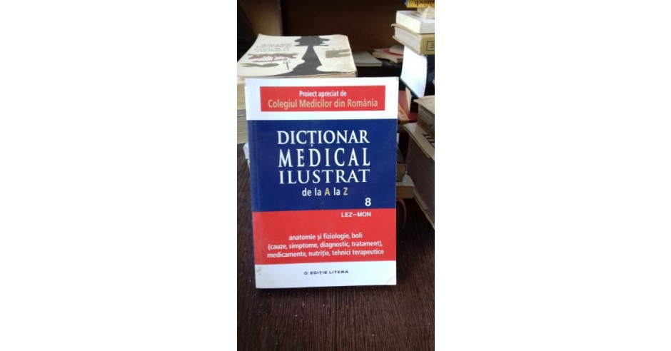 DICTIONAR MEDICAL ILUSTRAT DE LA A LA Z VOL.8 | arhiva Okazii.ro