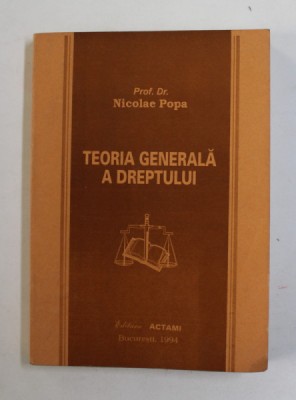 TEORIA GENERALA A DREPTULUI de NICOLAE POPA , 1994, PREZINTA SUBLINIERI CU MARKERUL * | Okazii.ro