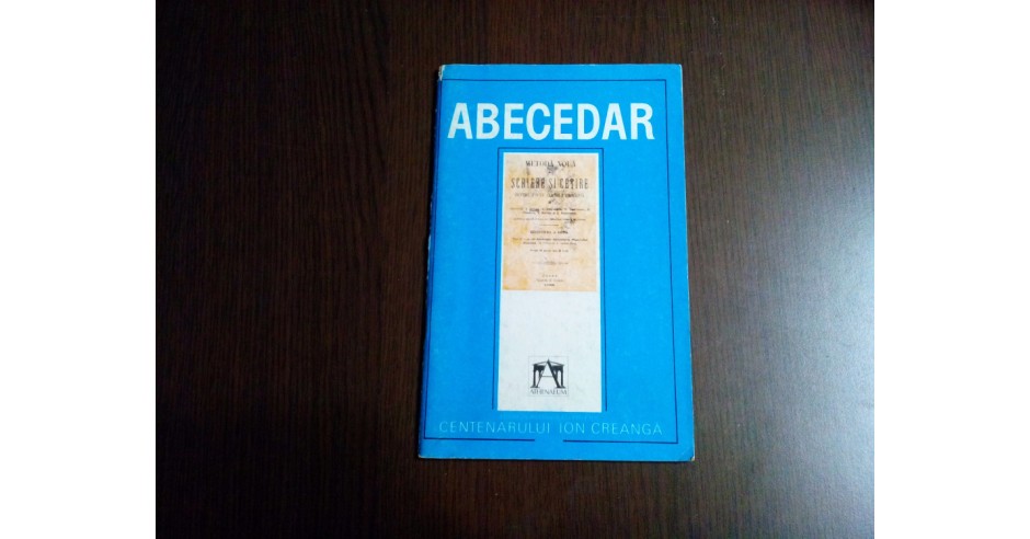 ABECEDAR CREANGA - Metoda Noua de SCRIERE SI CETIRE .. - 1990, 72 p ...