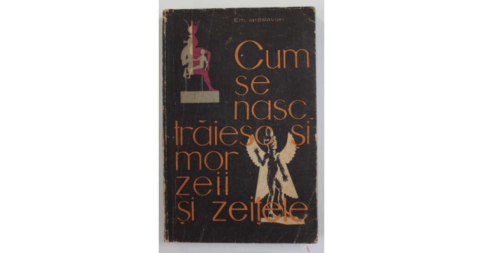 CUM SE NASC , TRAIESC SI MOR ZEII SI ZEITELE de E. IAROSLAVSKI , 1962 ...