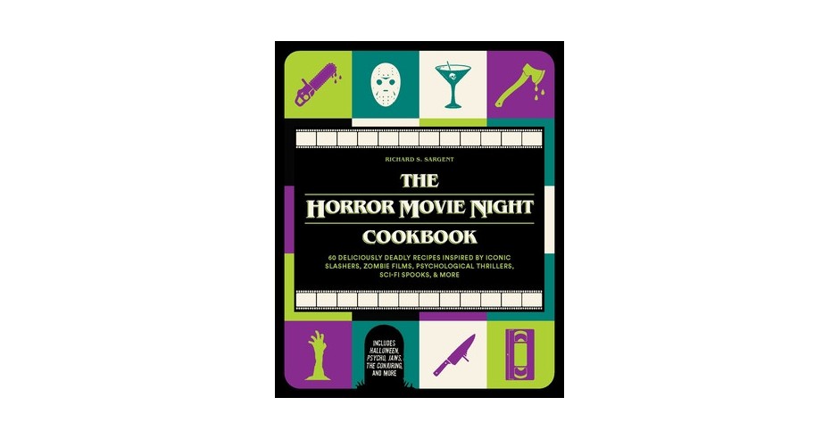 The Horror Movie Night Cookbook: 60 Deliciously Deadly Recipes Inspired ...