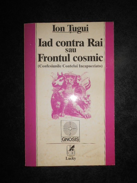 Ion Tugui - Iad contra Rai sau frontul cosmic (1994) | arhiva Okazii.ro