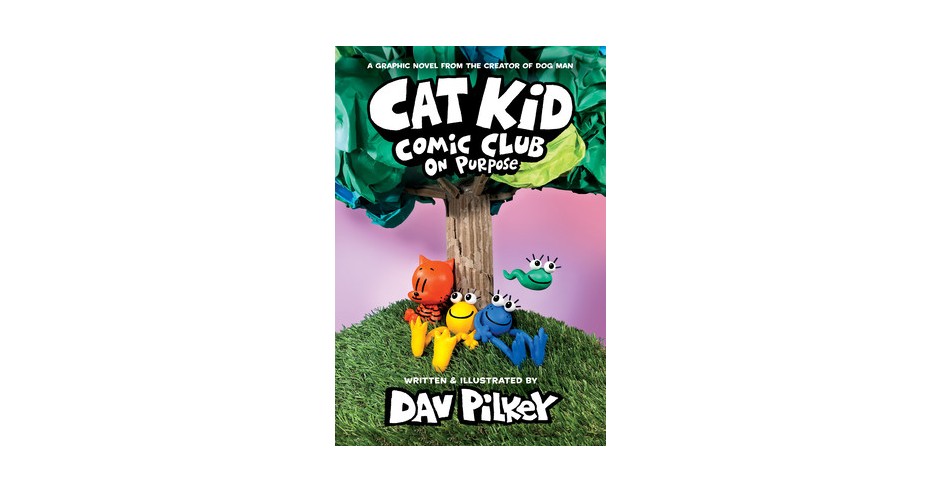 Cat Kid Comic Club: On Purpose: A Graphic Novel (Cat Kid Comic Club #3 ...